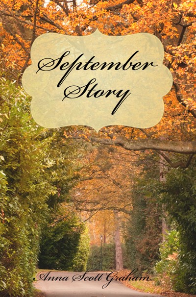 Smashwords – September Story – a book by Anna Scott Graham