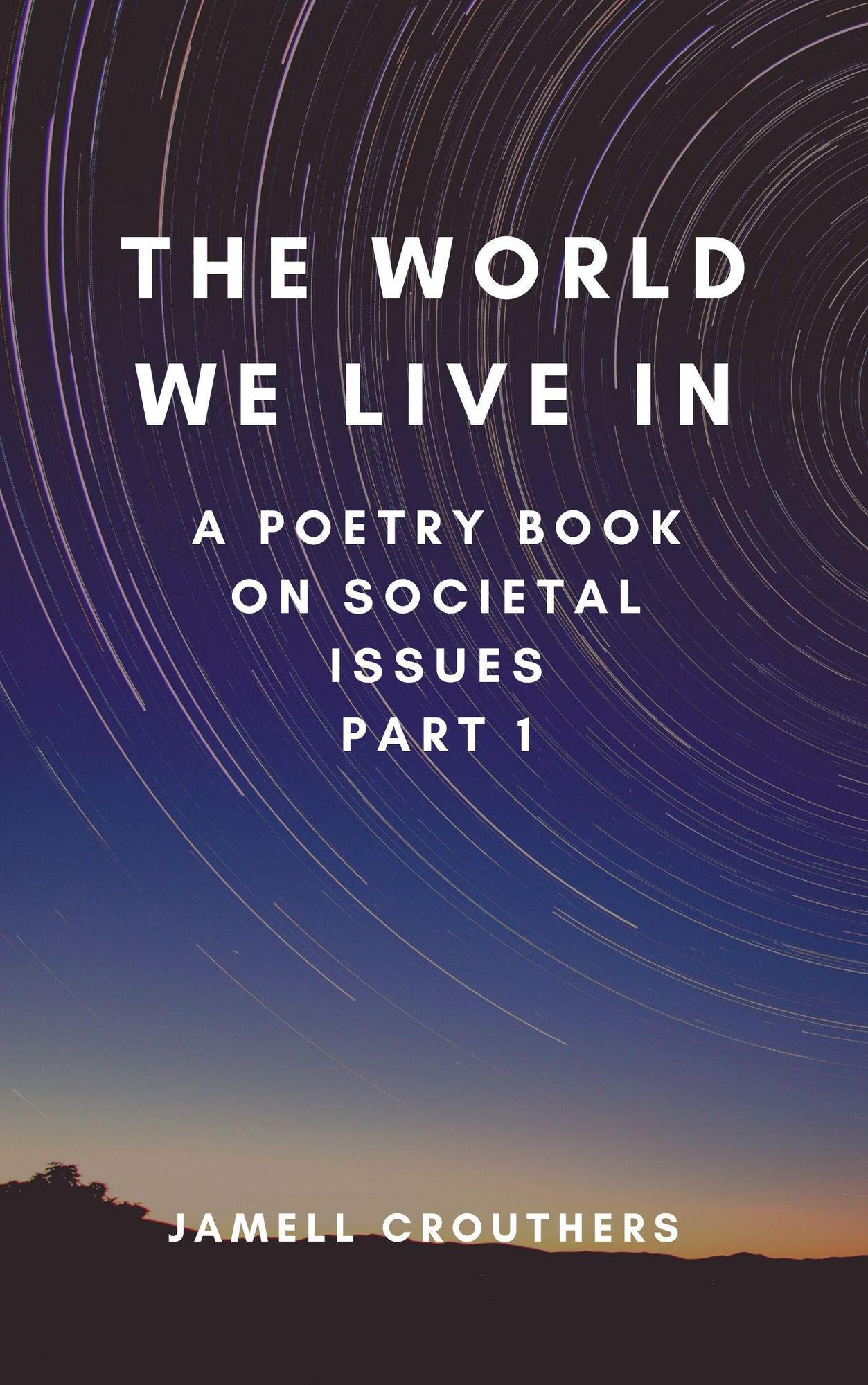 Smashwords – The World We Live In 1 – a book by Jamell Crouthers