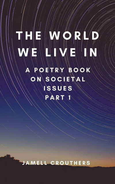 Smashwords – The World We Live In 1 – a book by Jamell Crouthers