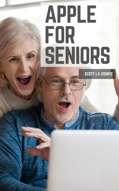 Smashwords – Apple For Seniors: A Simple Guide to iPad, iPhone, Mac ...