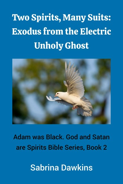 Smashwords – Two Spirits, Many Suits: Exodus from the Electric Unholy Ghost – a book by Sabrina ...