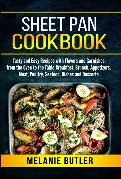 Smashwords – Sheet Pan Cookbook: Tasty and Easy Recipes with Flavors ...