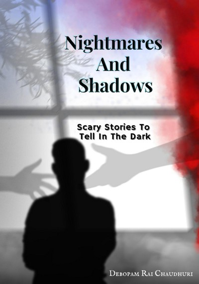 Smashwords – Nightmares And Shadows :- Scary Stories To Tell In The Dark – a book by Debopam Rai ...