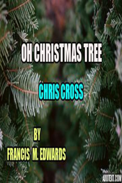 Smashwords – Oh Christmas Tree Chris Cross – a book by Francis M. Edwards