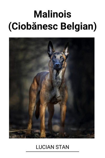 Smashwords – Malinois (Ciobănesc Belgian) – a book by Lucian Stan