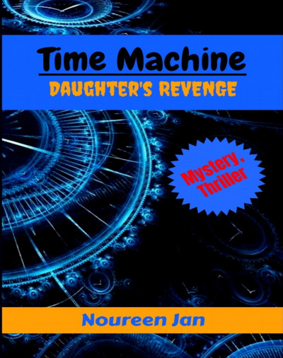 Smashwords – Time Machine: Daughter's Revenge – a book by Noureen Jan