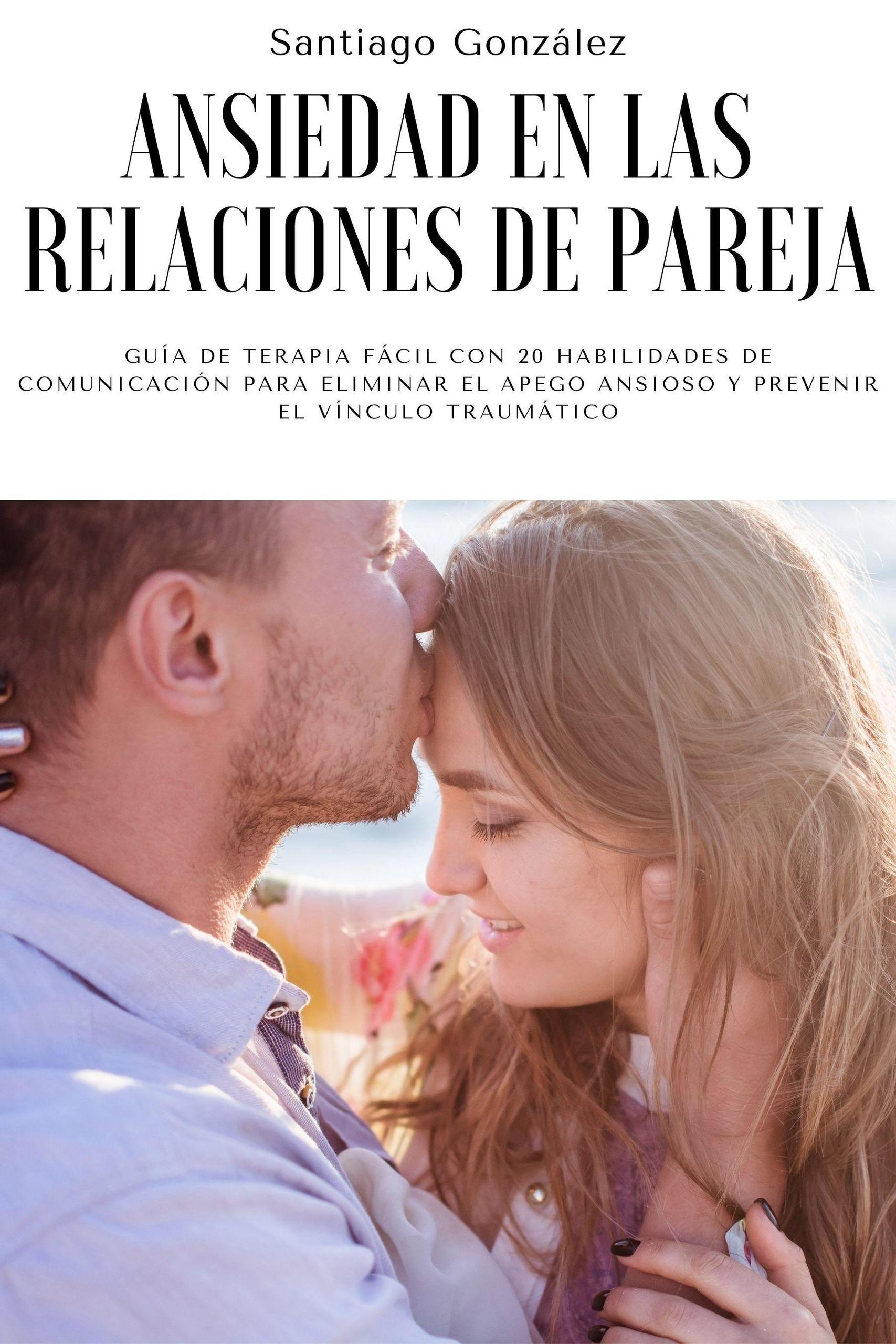 Smashwords – Ansiedad en las relaciones de pareja: Guía de Terapia Fácil con 20 Habilidades de ...