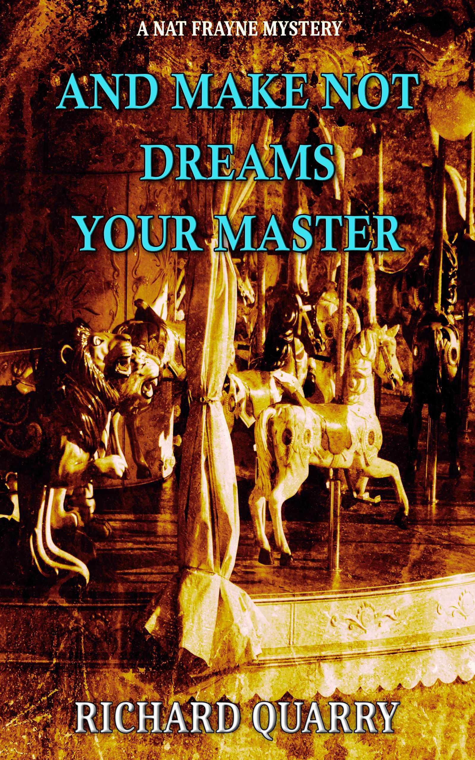 Smashwords – And Make Not Dreams Your Master – a book by Richard Quarry