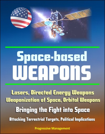 Smashwords – Space-Based Weapons - Lasers, Directed Energy Weapons ...