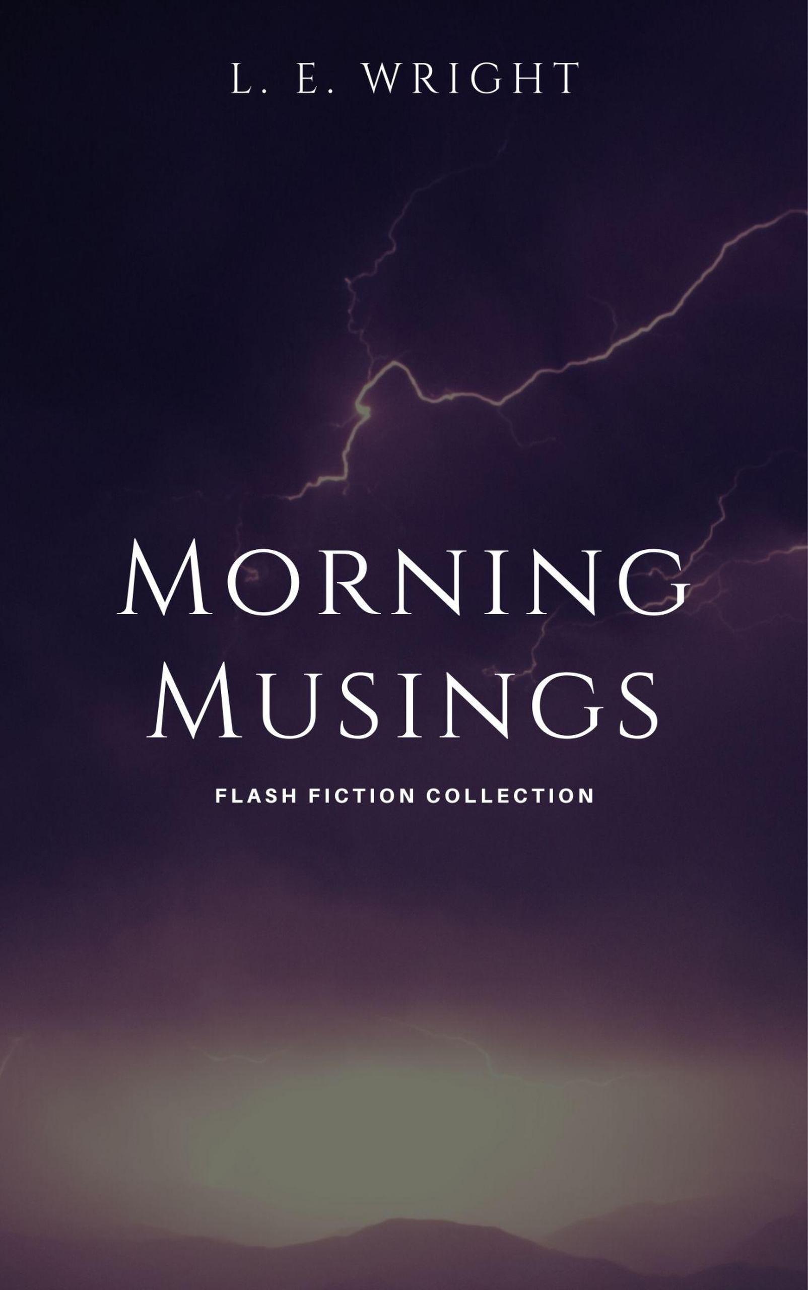 Smashwords – Morning Musings – a book by L. E. Wright