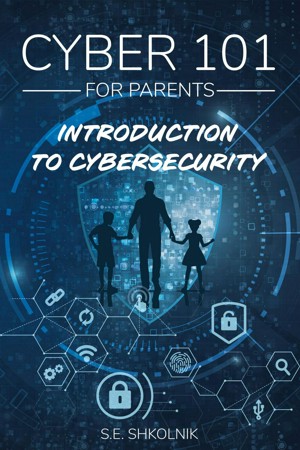 Smashwords – Cyber 101 For Parents : Introduction to Cybersecurity