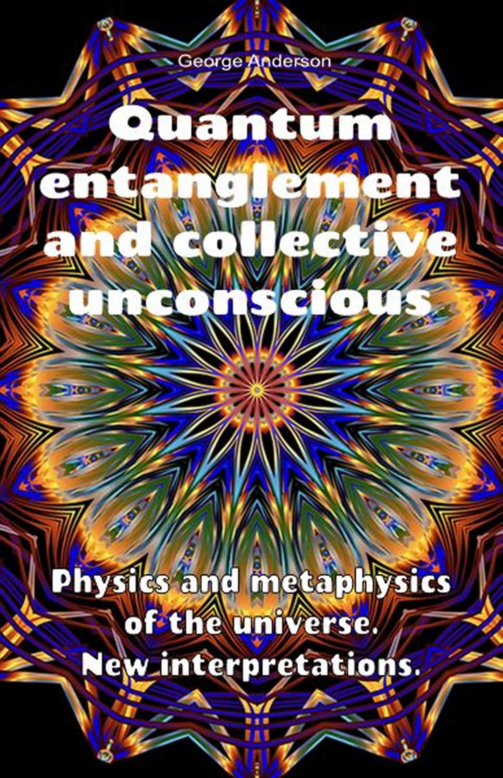 Smashwords – Quantum Entanglement and Collective Unconscious. Physics ...