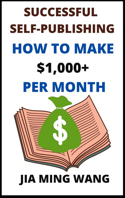 Smashwords – Successful Self-Publishing: How to Make $1,000+ Per Month – a book by Jia Ming Wang