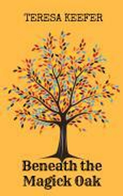 Smashwords – Beneath the Magick Oak – a book by Teresa Keefer