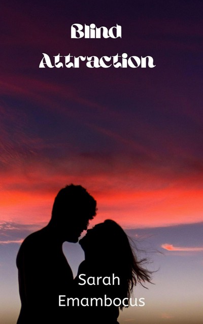Smashwords – Blind Attraction – a book by Sarah Emambocus