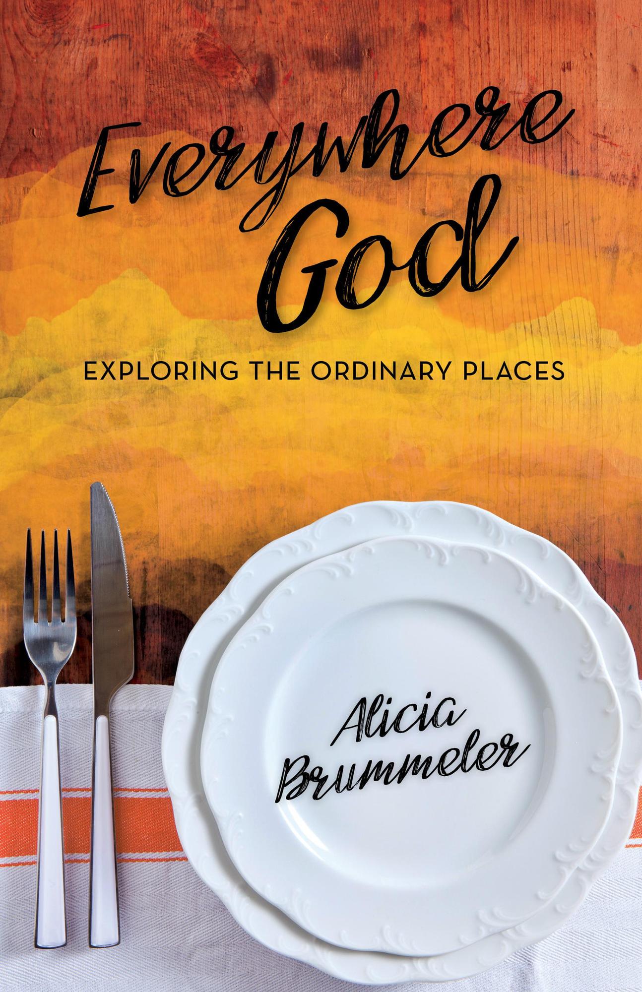 Smashwords – Everywhere God: Exploring the Ordinary Places – a book by ...