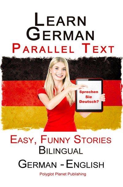 Smashwords – Learn German - Parallel Text - Easy, Funny Stories ...