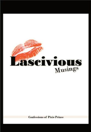 Smashwords – Lascivious Musings: The Confessions of Pixie Prince