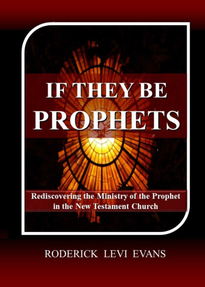 Smashwords – If They Be Prophets: Rediscovering the Ministry of the ...