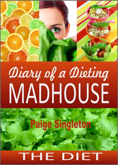 Smashwords – Diary of a Dieting Madhouse: The Diet – a book by Paige ...