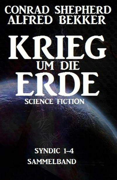 Smashwords – Krieg um die Erde (Syndic 1-4, Sammelband) – a book by ...
