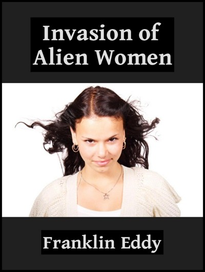 Smashwords – Invasion of Alien Women – a book by Franklin Eddy