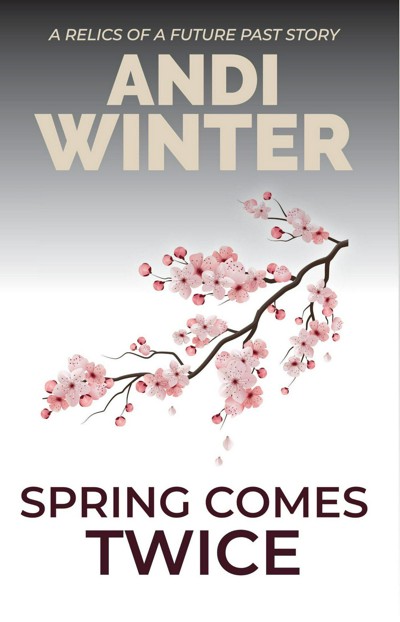 Smashwords – Spring Comes Twice – a book by Andi Winter
