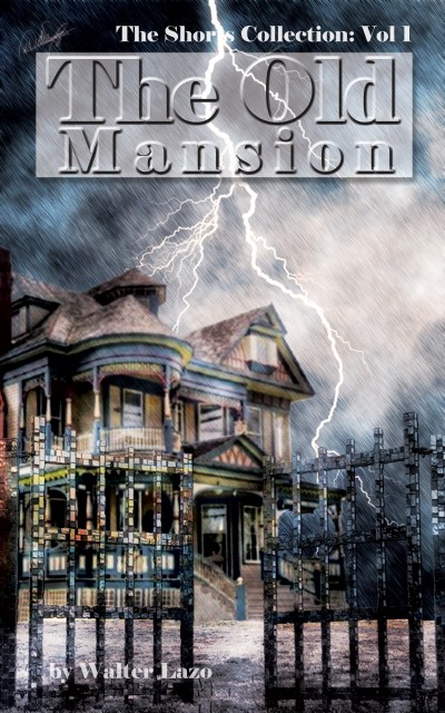 Smashwords – The Old Mansion – a book by Walter Lazo
