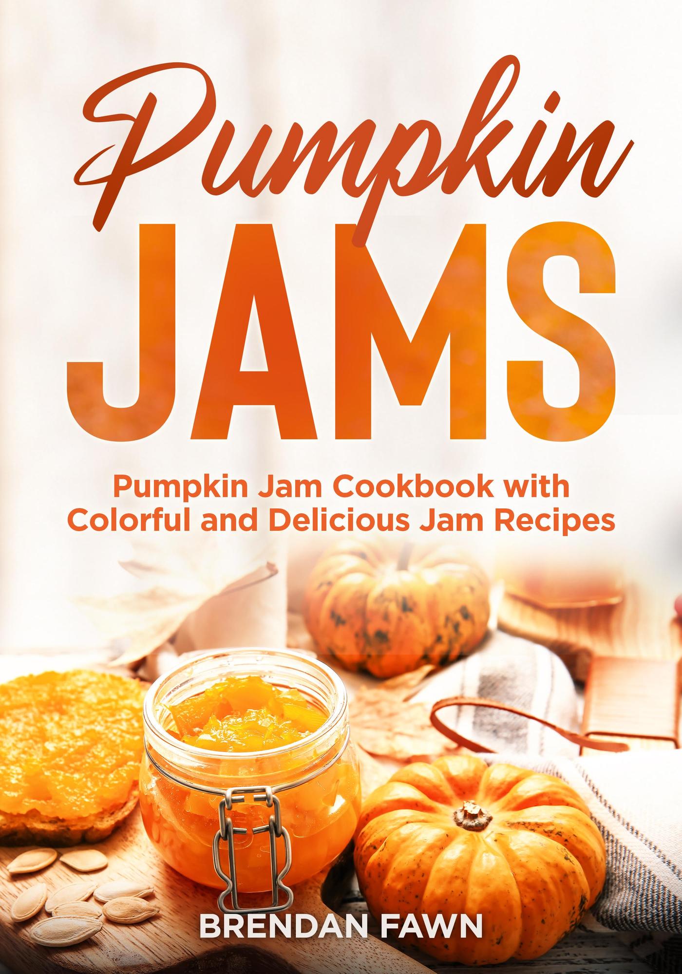 Smashwords – Pumpkin Jams, Pumpkin Jam Cookbook with Colorful and ...