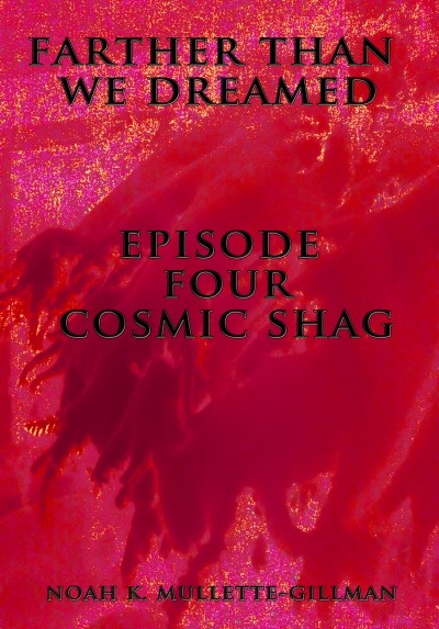 Smashwords – Cosmic Shag (Episode Four of Farther Than We Dreamed) – a ...
