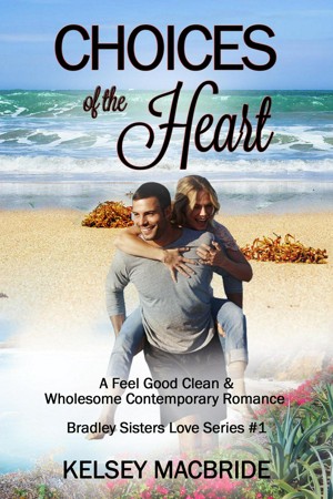 Smashwords – Choices of the Heart - A Christian Clean & Wholesome Contemporary Romance