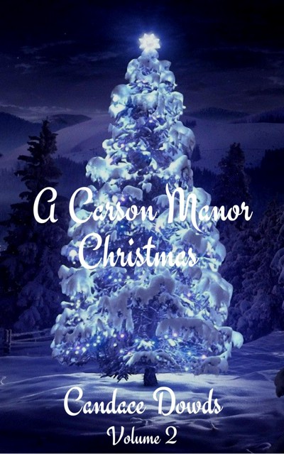 Smashwords – A Carson Manor Christmas Vol 2 – a book by Candace Dowds