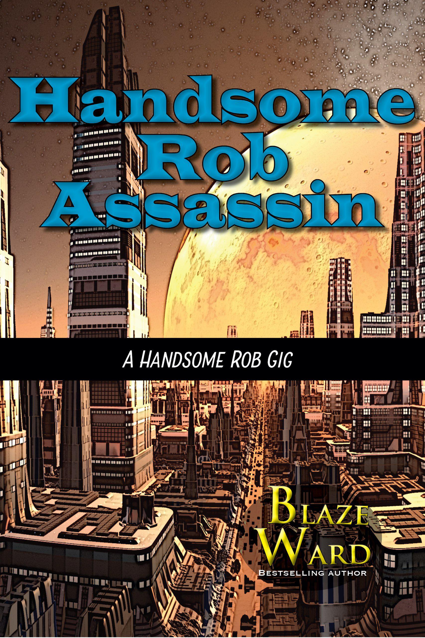 Smashwords – Handsome Rob Assassin – a book by Blaze Ward