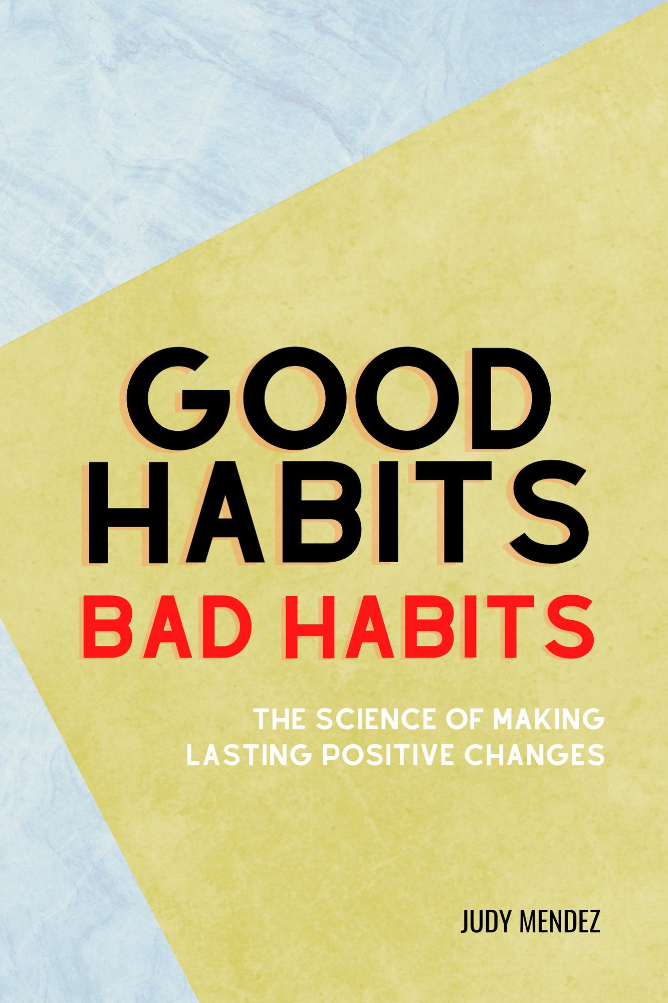 Smashwords – Good Habits, Bad Habits: The Science of Making Lasting Positive Changes – a book by ...