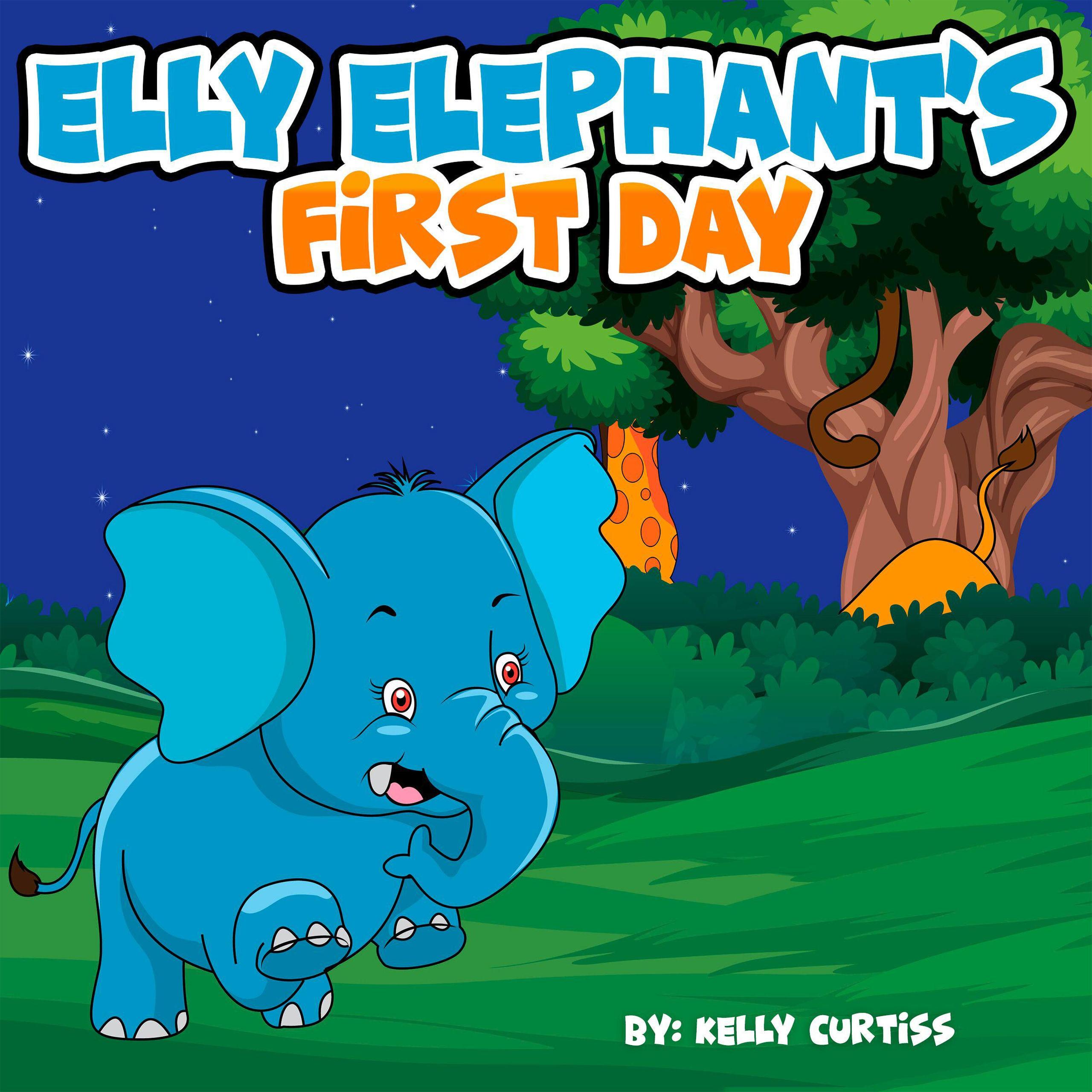 Smashwords – Elly Elephant's First Day – a book by Kelly Curtiss
