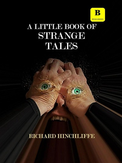 Smashwords – A Little Book of Strange Tales – a book by Richard Hinchliffe