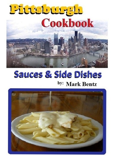 Smashwords – Pittsburgh Cookbook Sauces and Side Dishes – a book by ...