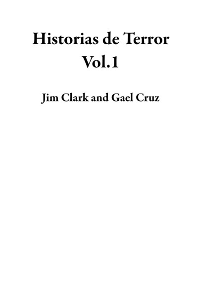 Smashwords – Historias de Terror Vol.1 – a book by Jim Clark & Gael Cruz