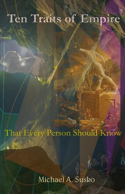 Smashwords – Ten Traits of Empire that Every Person Should Know – a book by Michael A. Susko