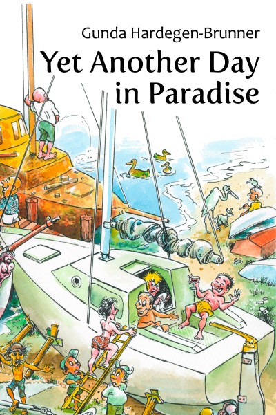 Smashwords – Yet Another Day In Paradise – a book by Gunda Hardegen-Brunner