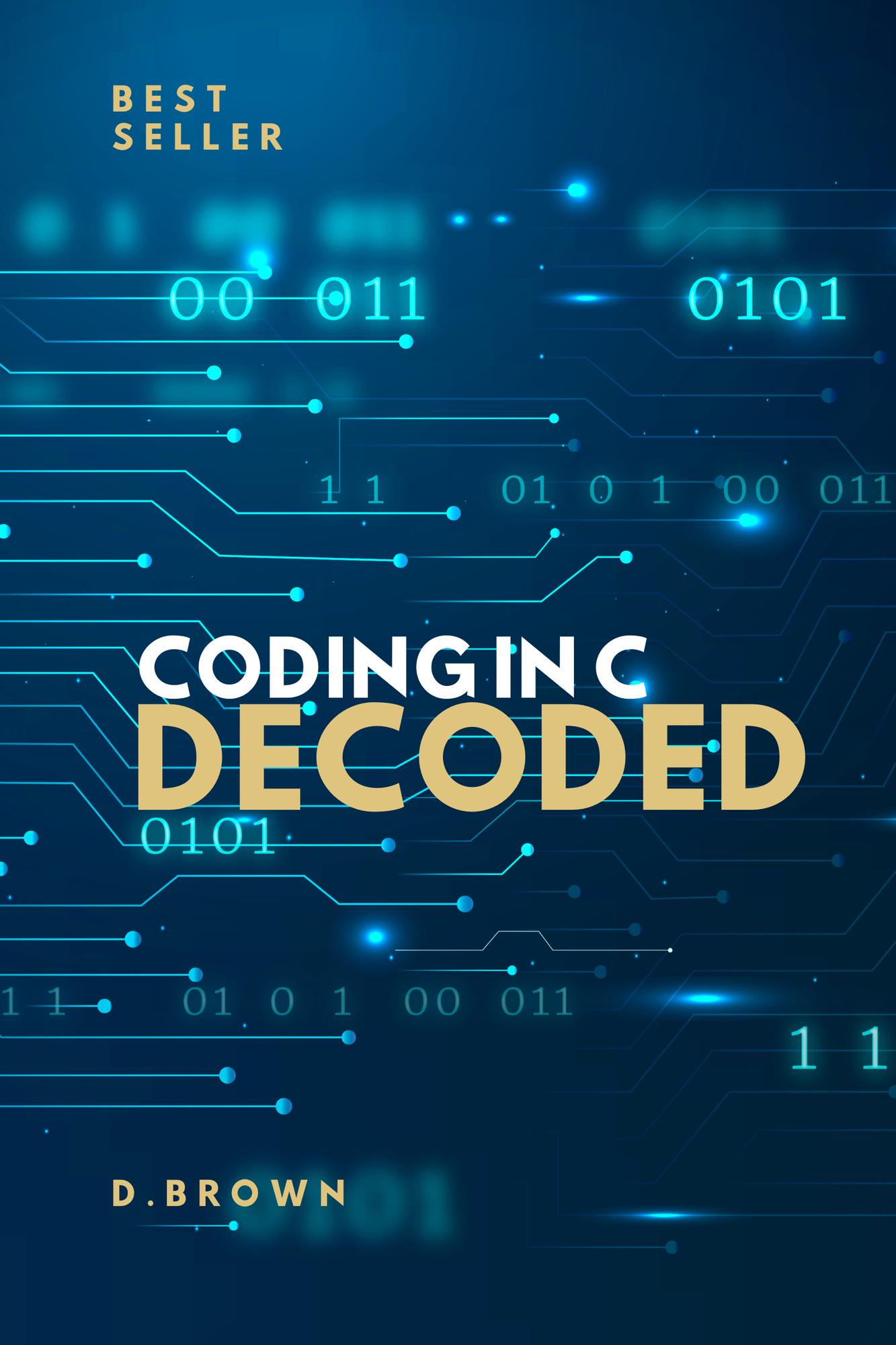 Smashwords – Coding In C Decoded – a book by D Brown