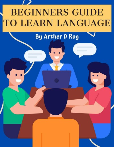 Smashwords – Beginners Guide to Learn Language – a book by arther d rog