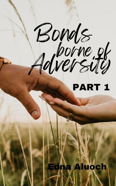 Smashwords – Bonds Borne of Adversity – a book by Edna Aluoch