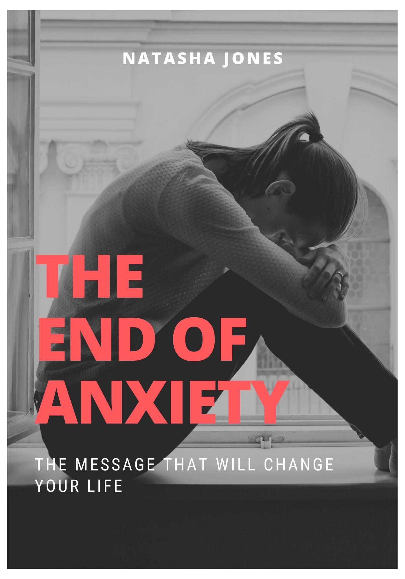 Smashwords – The End of Anxiety: The Message That Will Change Your Life ...