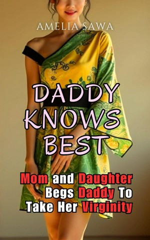 Smashwords – Daddy Knows Best: Mom and Daughter Begs Daddy To Take Her ...