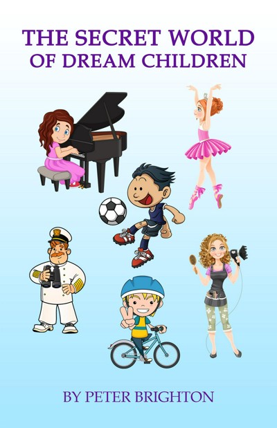 Smashwords – The Secret World of Dream Children – a book by Peter Brighton