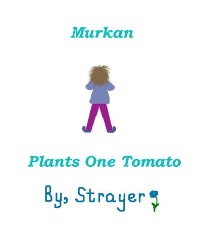 Smashwords – Murkan Plants One Tomato – a book by Strayer