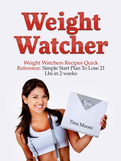 Smashwords – Weight Watcher: Weight Watcher's Recipes Quick Reference: Simple Start Plan To Lose ...