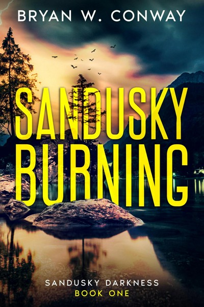 Smashwords – Sandusky Burning – a book by Bryan W. Conway
