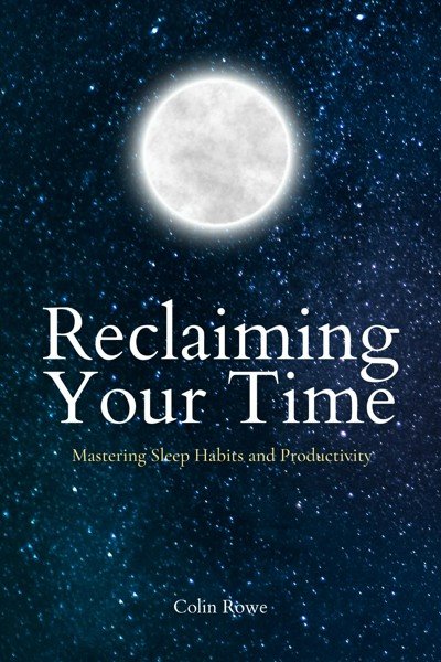 Smashwords – Reclaiming Your Time: Mastering Sleep Habits and ...